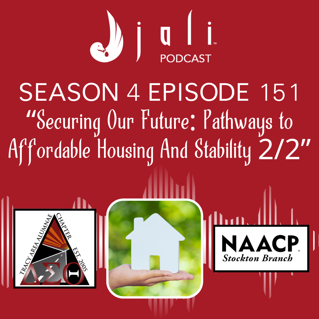 Securing Our Future: Pathways to Affordable Housing And Stability Part 2 - ep.151 - The Jali